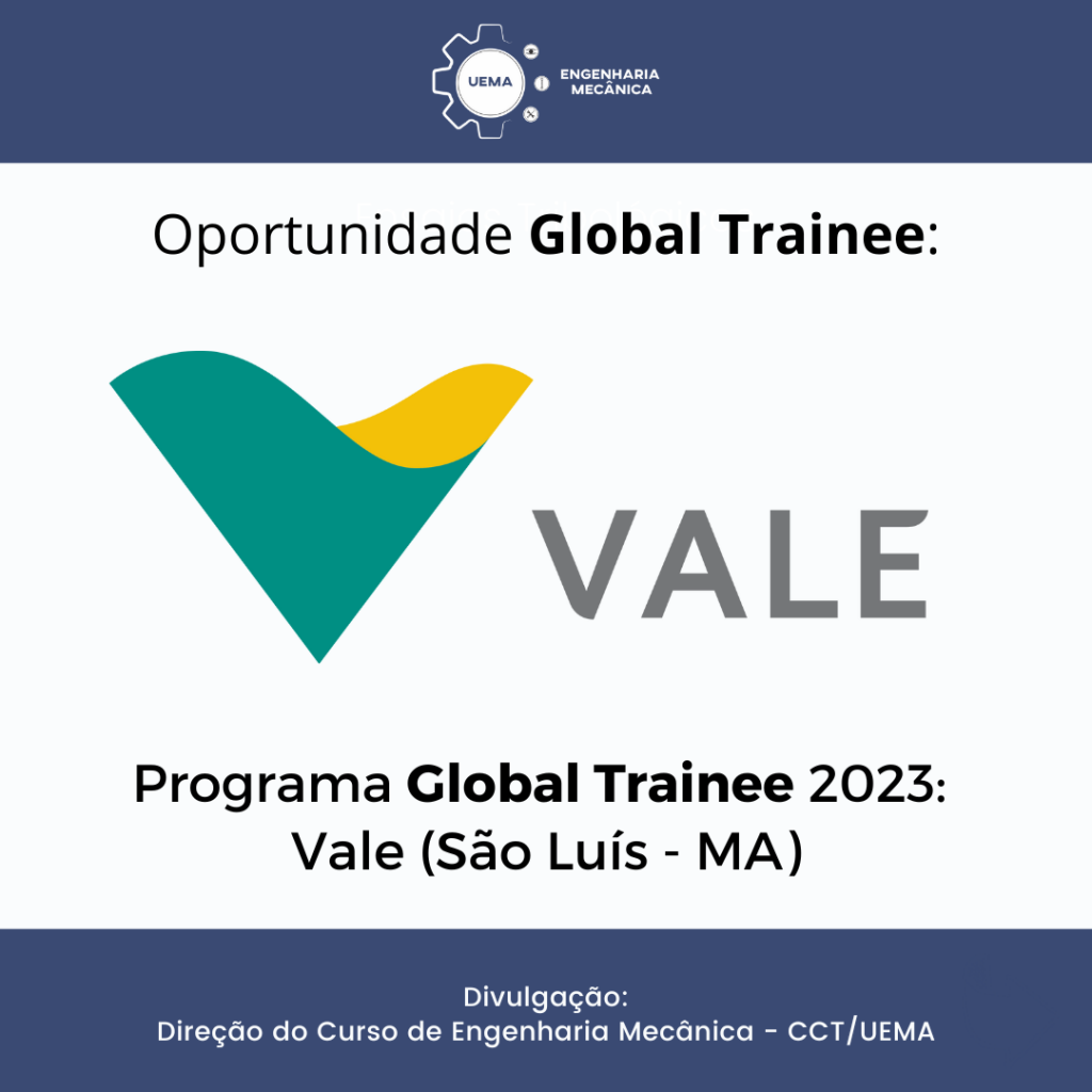 Engenharia Mecânica | Oportunidade Global Trainee Vale 2023.